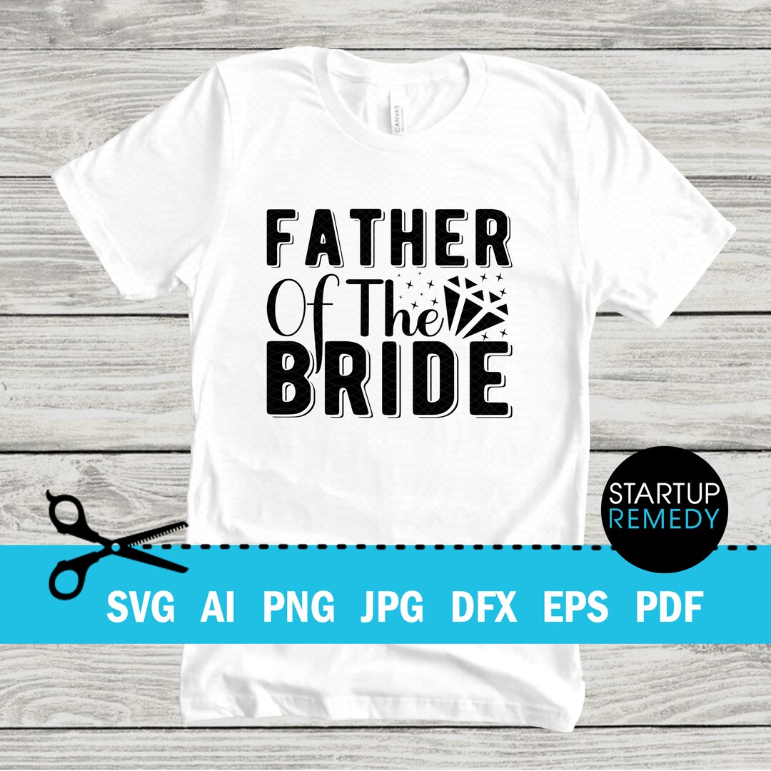 Father of the Bride SVG, Bridesmaid Gifts, Bride Svg, Wedding Svg ...