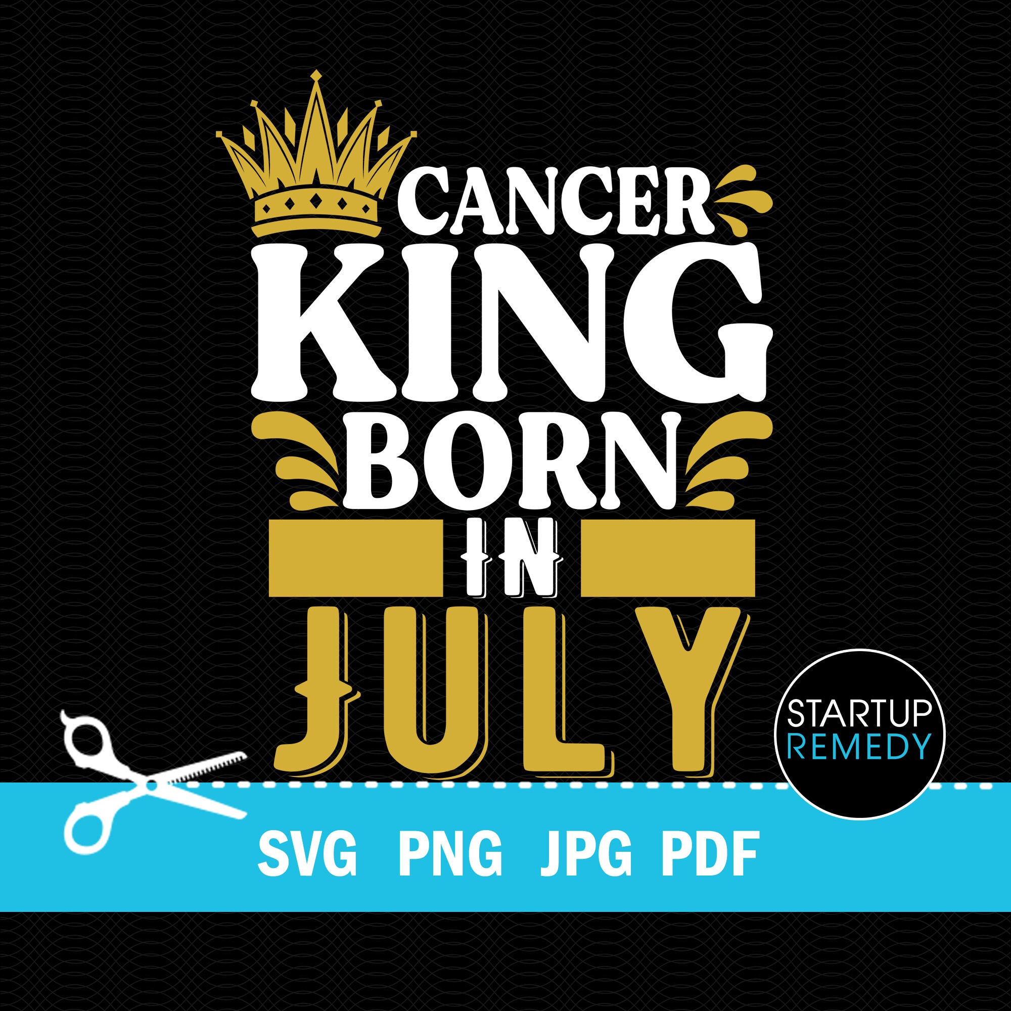 July Birthday, Cancer Svg, King Svg, Zodiac Svg, Zodiac Signs Svg, This ...