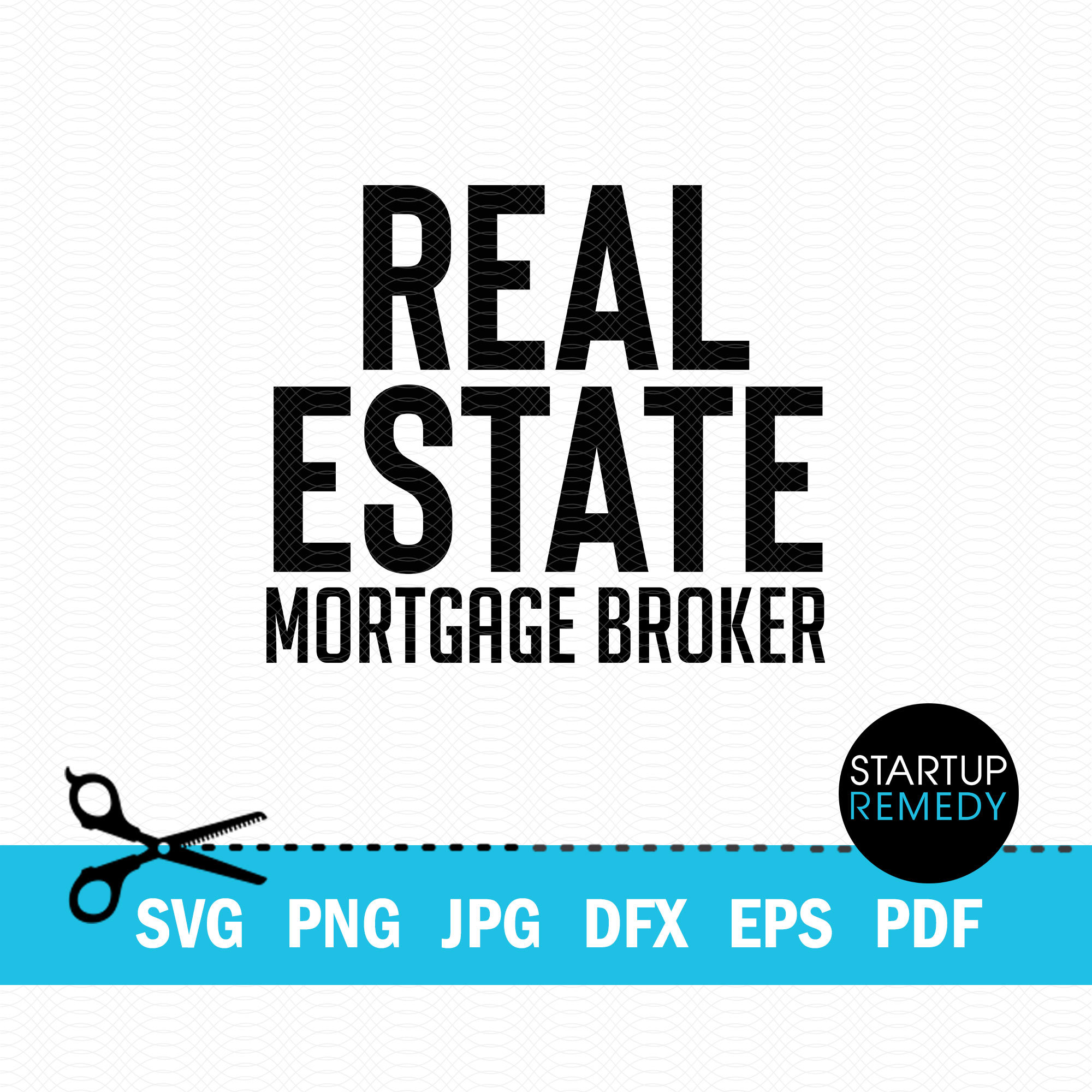 Real Estate Mortgage Broker SVG Cut File Vector Png, Jpg, Eps, Real ...