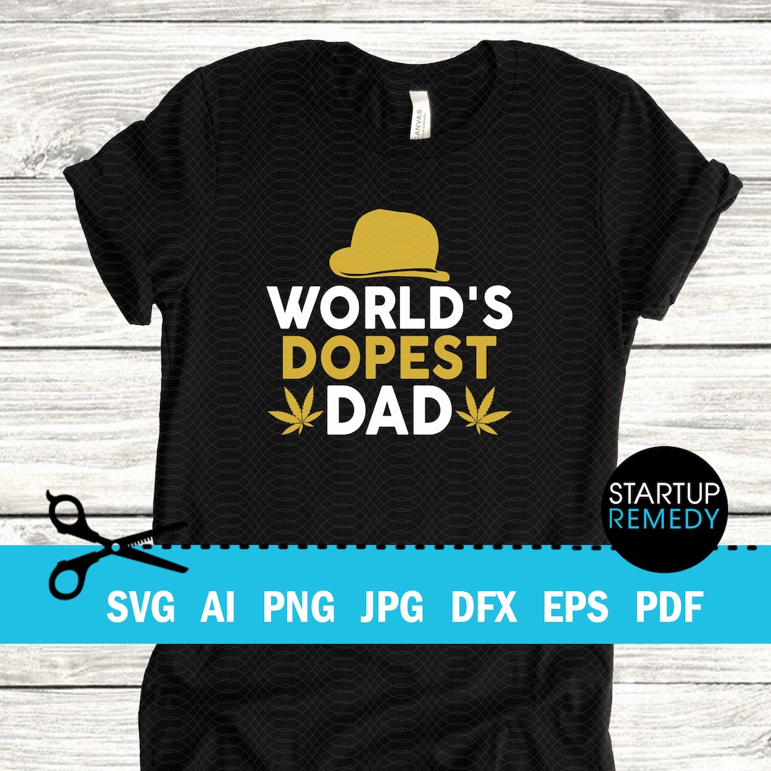 World Dopest Dad Svg, Fathers Day Svg, Dopest Dad Svg, Gifts For Dad ...