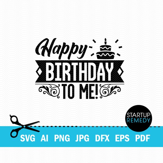 Happy Birthday Svg Its My Birthday Svg Buy Me A Drink Buy Etsy