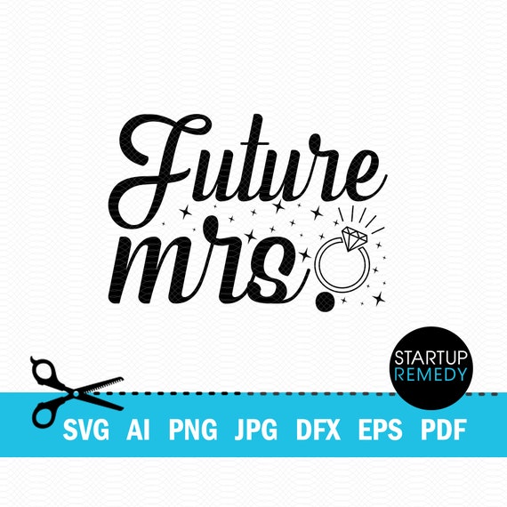 Future Mrs Svg Bride to Be Svg Mrs Svg Future Mrs Tshirt - Etsy