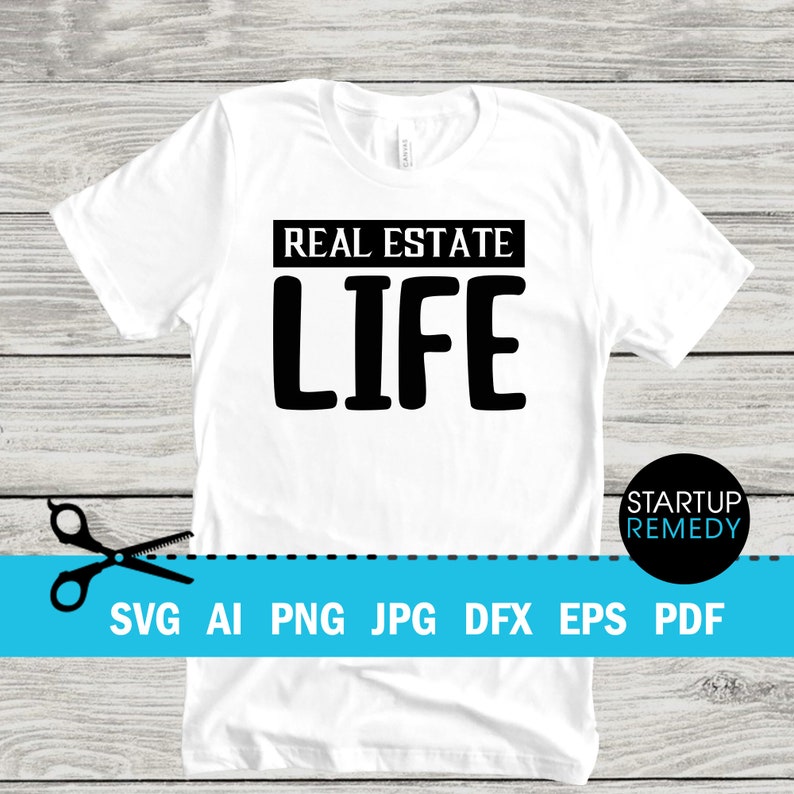 Real Estate Life SVG Cut File Vector Png, Jpg, Eps, Real Estate Signs ...