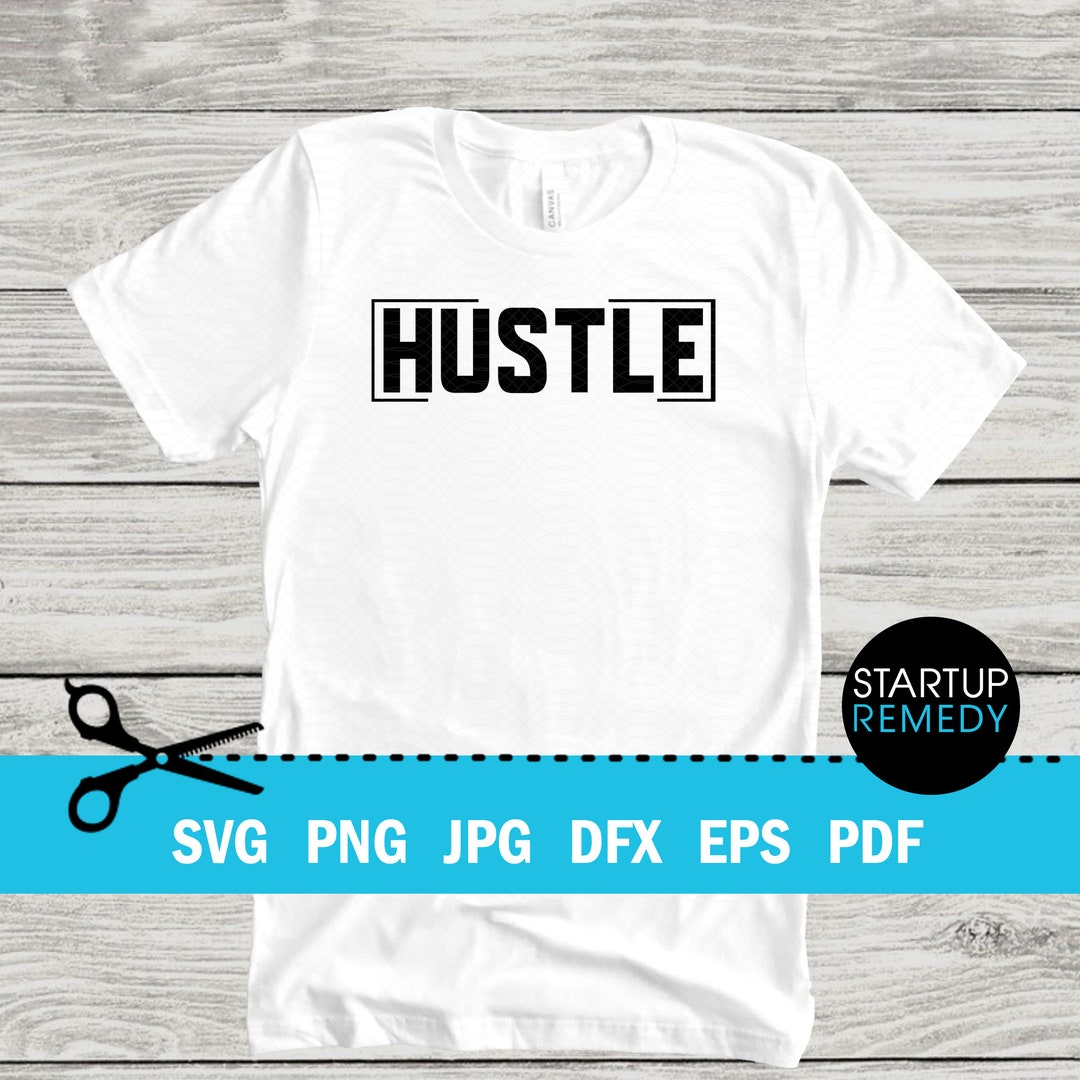 Hustle Entrepreneur Svg, Hustle Svg, Ambitious Svg, SVG Cut Files for ...
