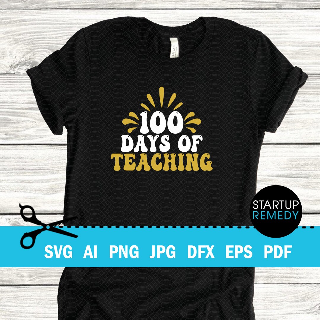 100 Days of School Teacher, 100 Days SVG, Survivor Teacher SVG, 100th ...