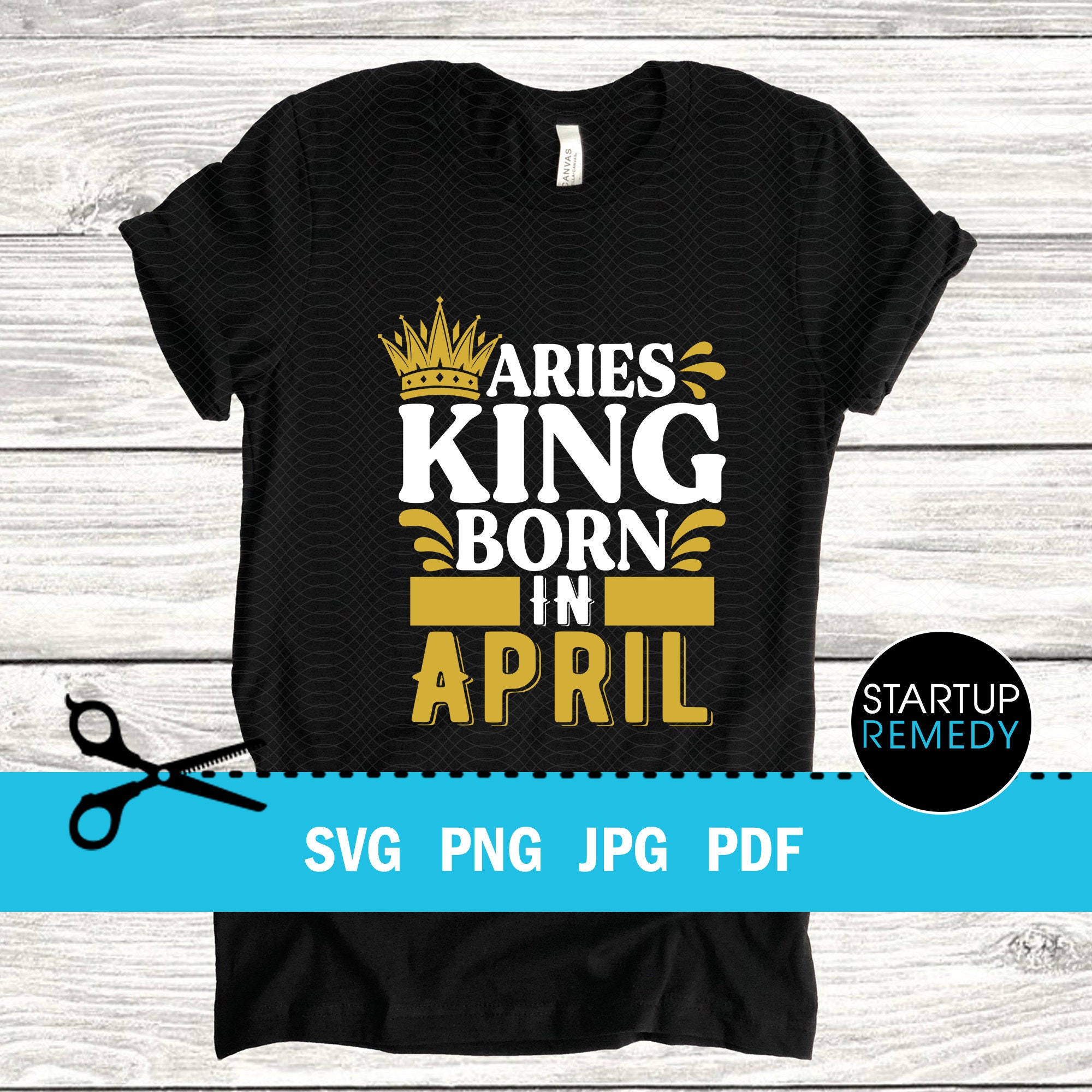 Aries Svg, April Birthday, King Svg, Zodiac Svg, Zodiac Signs Svg, This ...