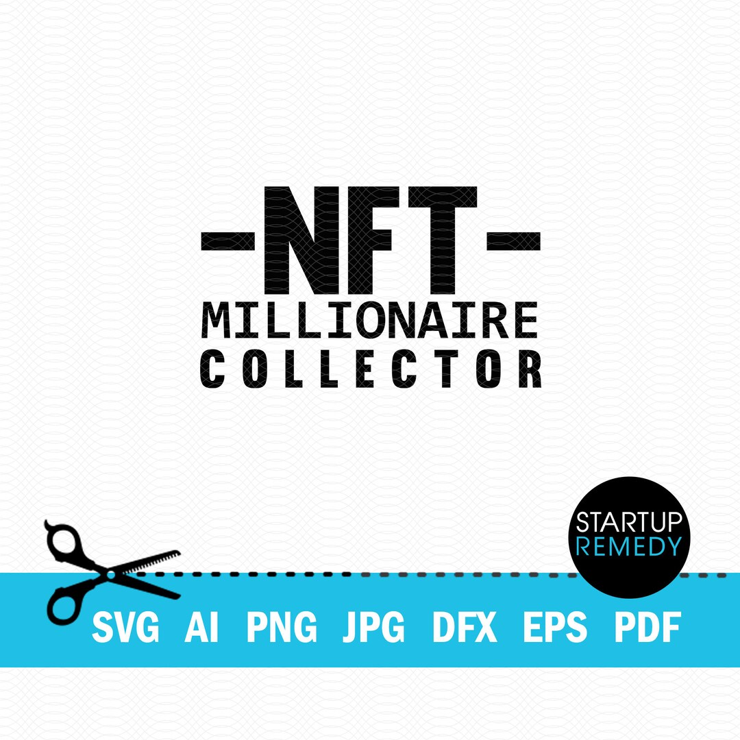 NFT Svg NFT Millionaire Collector Nft Shirt Nft Prints Nft - Etsy