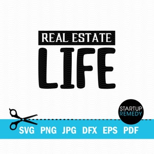 Real Estate Life SVG Cut File Vector Png, Jpg, Eps, Real Estate Signs ...