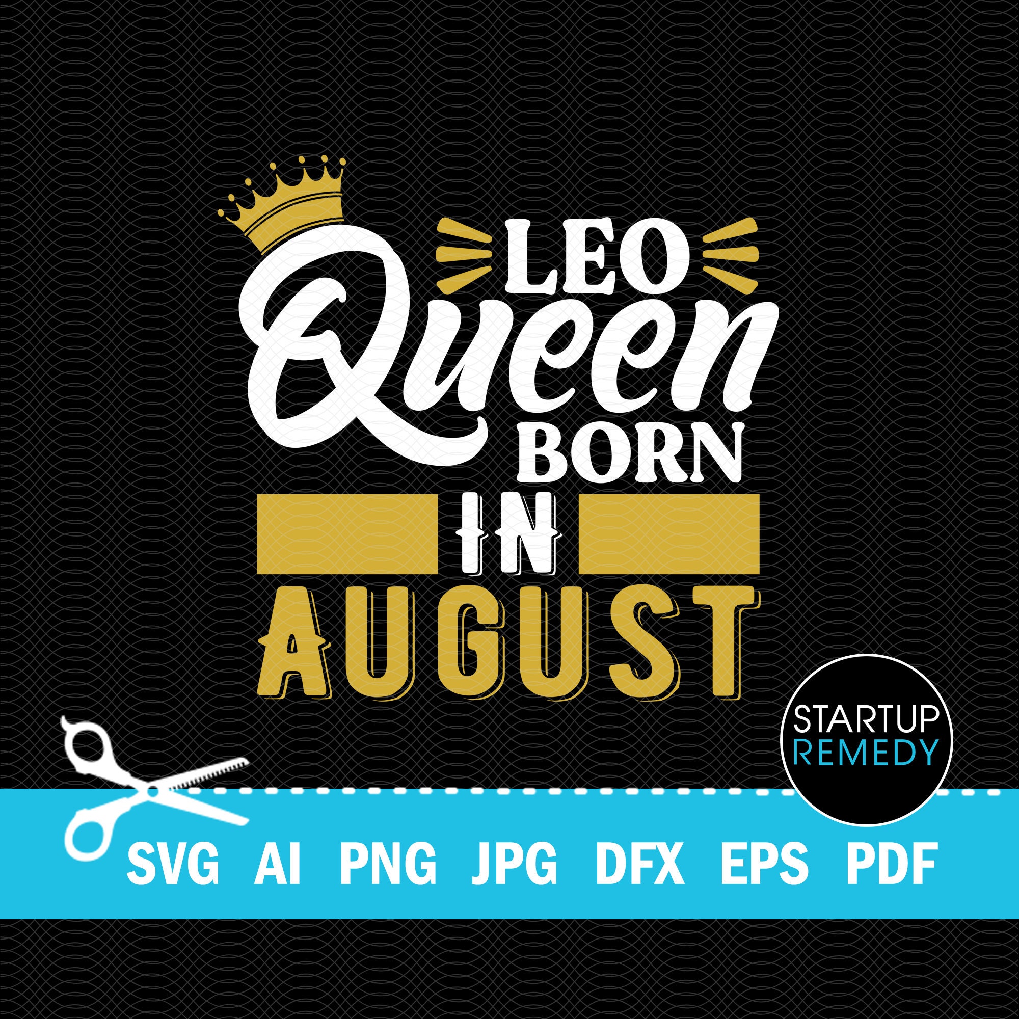 A Queen Was Born in August SVG, Leo SVG, Zodiac Svg, Leo Girl Svg, Its ...