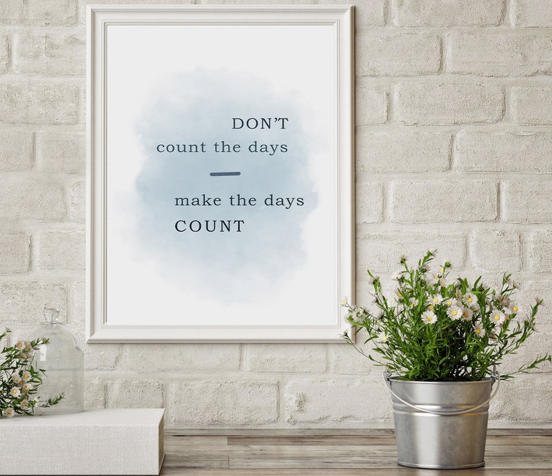 Don't Count the Days Make the Days Count Motivational - Etsy