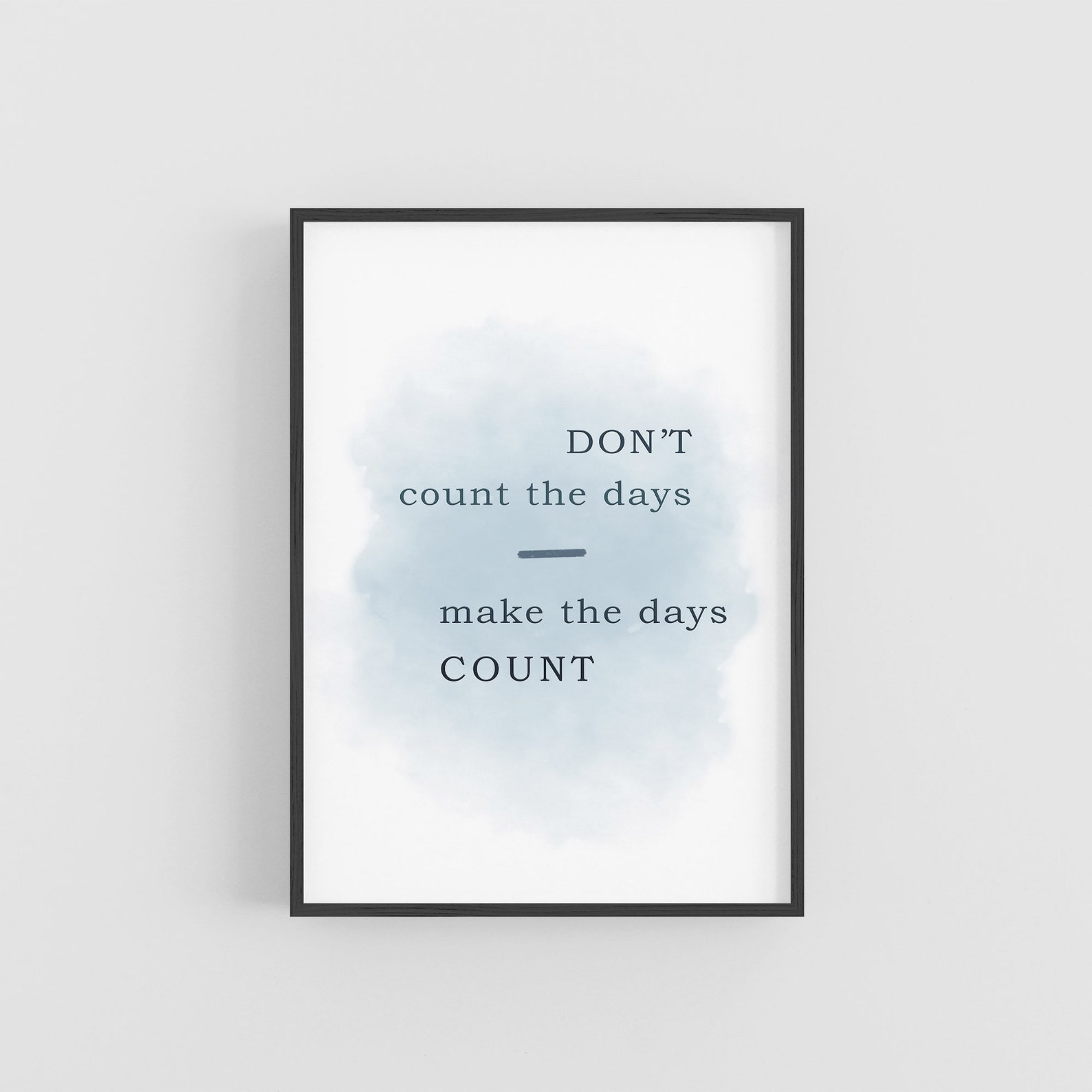 Don't Count the Days Make the Days Count Motivational - Etsy
