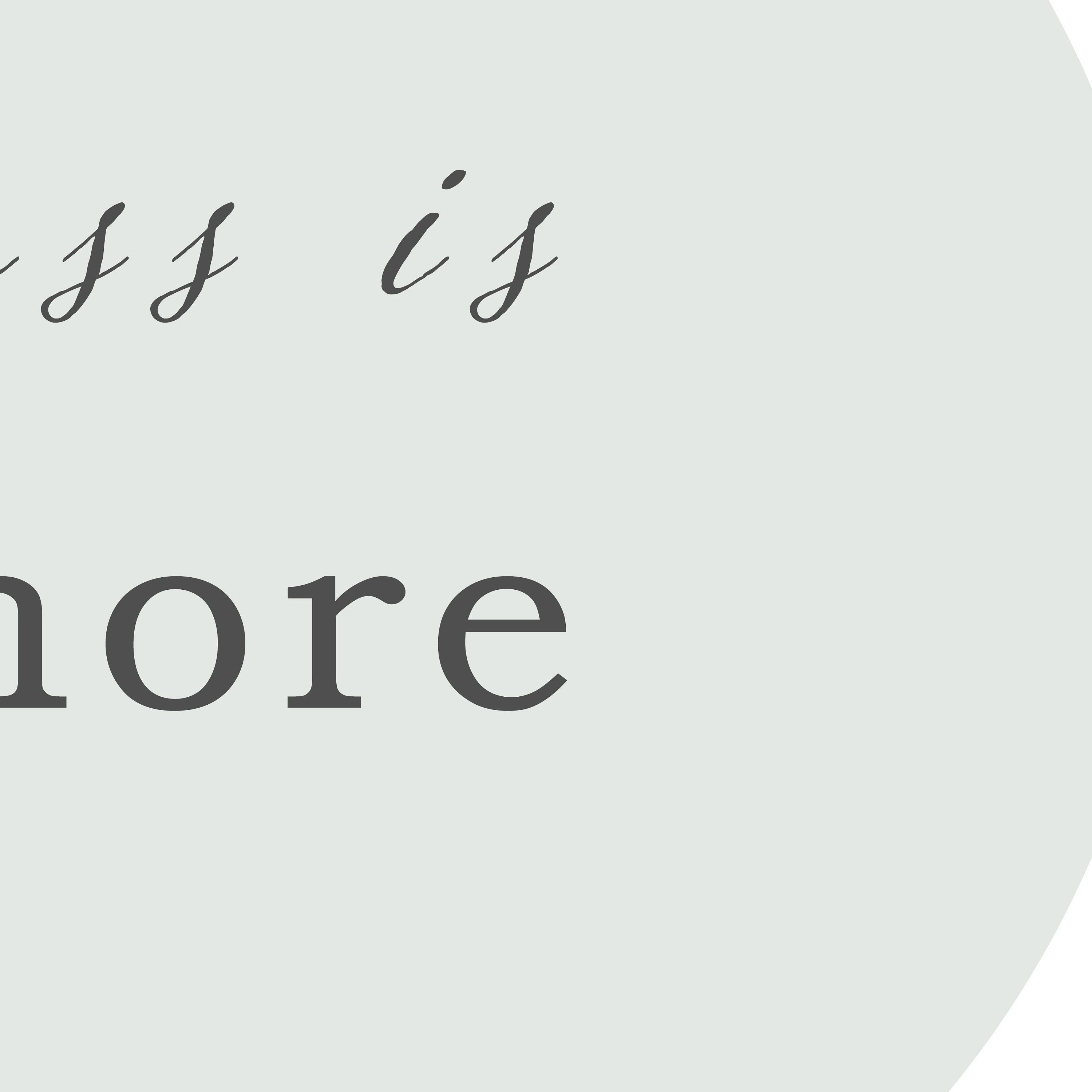 Less Is More Poster Less Is More Sign Modern Home Decor | Etsy