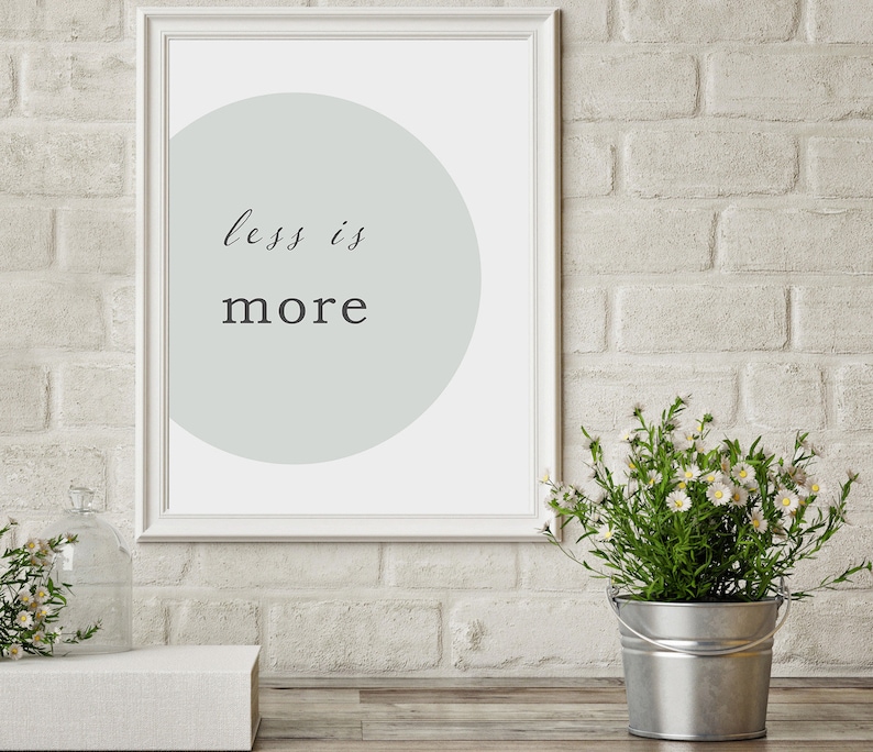 Less is More Poster Less is More Sign Modern Home Decor - Etsy