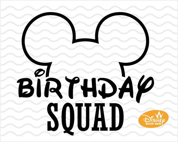 Disney Birthday Squad Svg Birthday Svg Disney Cricut