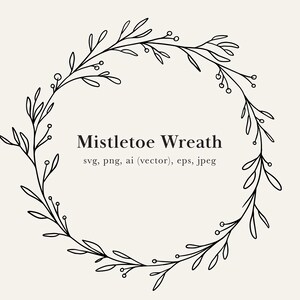 Mistletoe Wreath SVG, Holiday Wreath Art, Holiday Border JPEG, Holiday ...