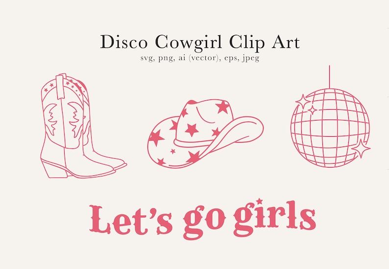 Disco Cowgirl Clip Art, Let's Go Girls SVG, Space Cowgirl Bachelorette ...