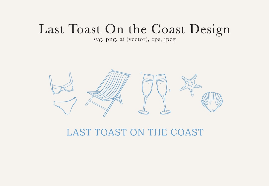 Last Toast on the Coast Clip Art, Last Toast on the Coast SVG, Last ...