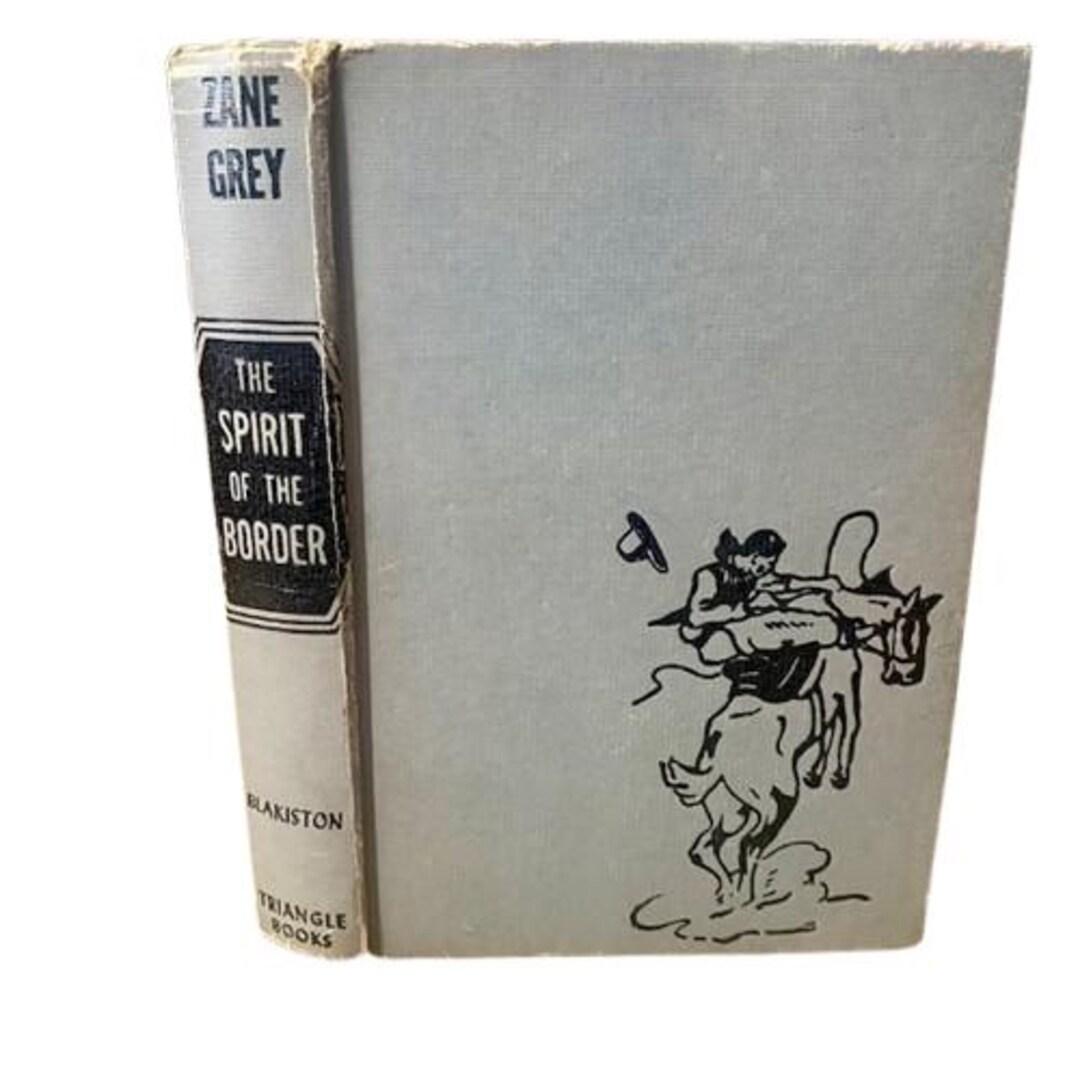 Zane Grey Western Novel the Spirit of the Border Copyright 1906 ...