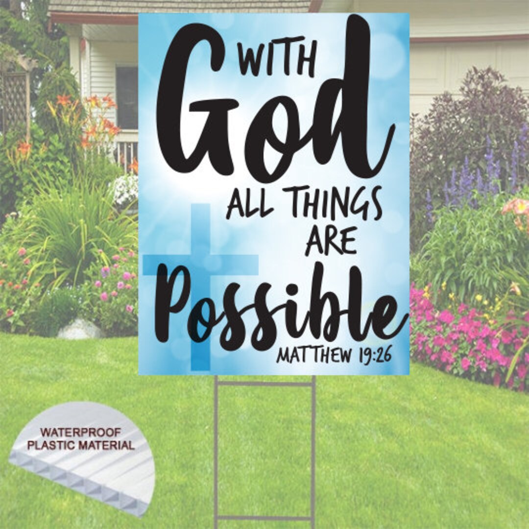 With God All Things Are Possible Matthew 19:26 Yard Sign (single or ...