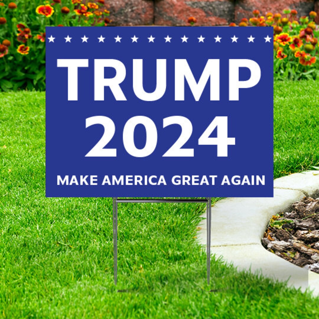 Trump 2024 Yard Sign single or Double-sided Comes With H-stake 24x18 ...