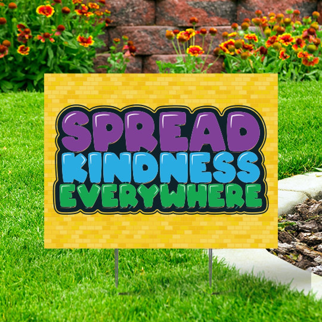 Spread Kindness Everywhere (single or Double-sided) Comes With H-stake ...