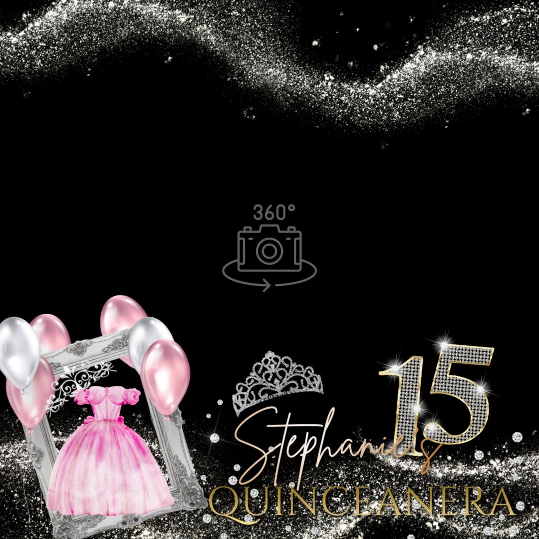 Quinceanera Birthday Overlay 360 Photo Booth Overlay Birthday Filter ...