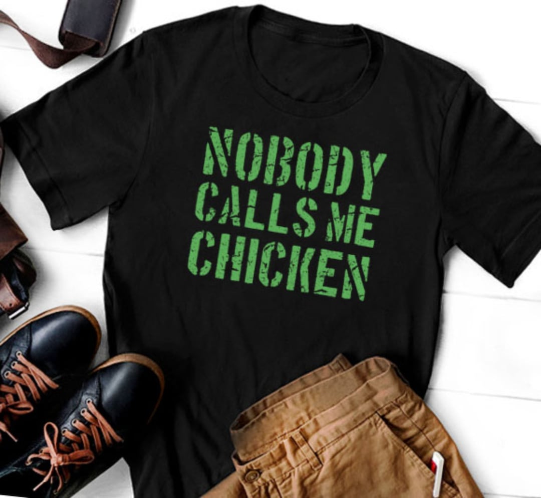 Nobody Calls Me Chicken T-shirt – Funny Chicken Humor, Poultry Lover ...
