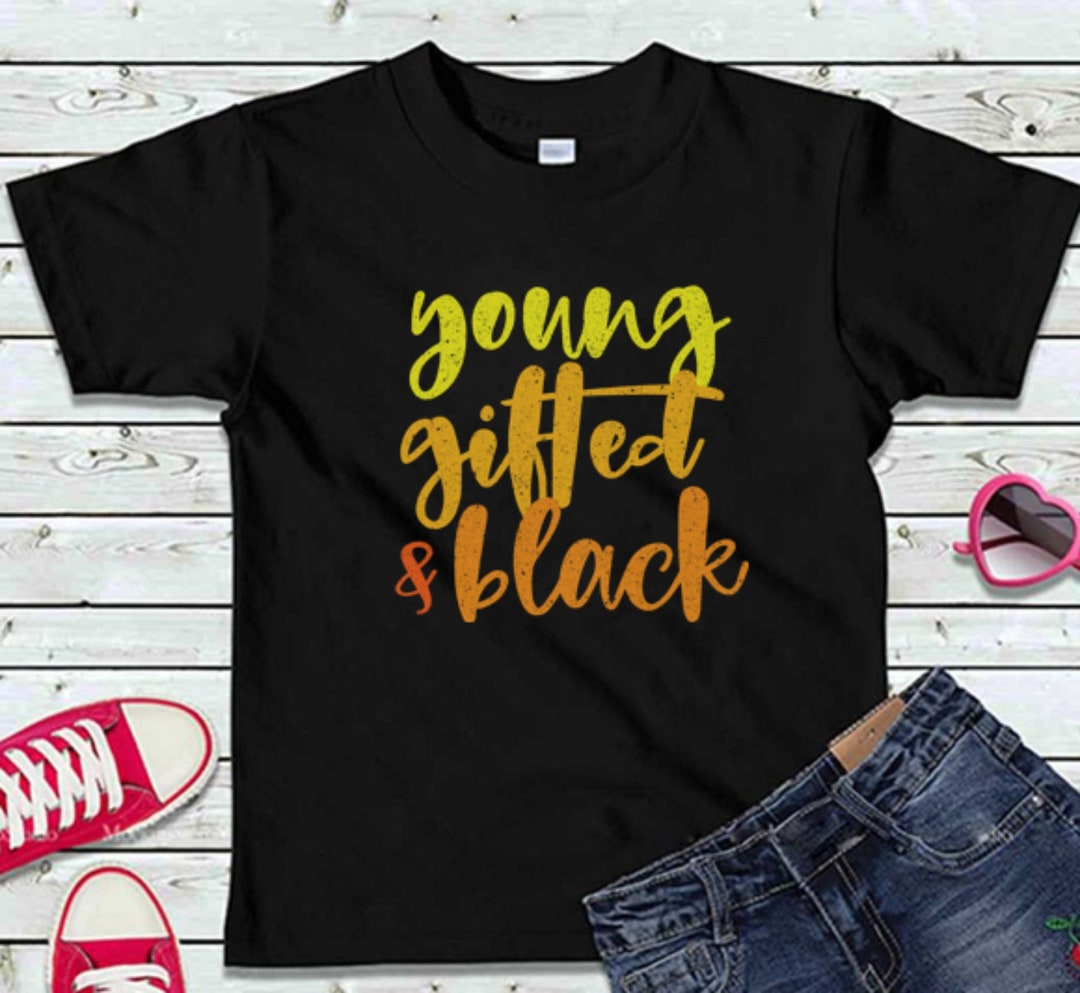 Young Gifted and Black T-shirt – Black Power, Black Excellence ...