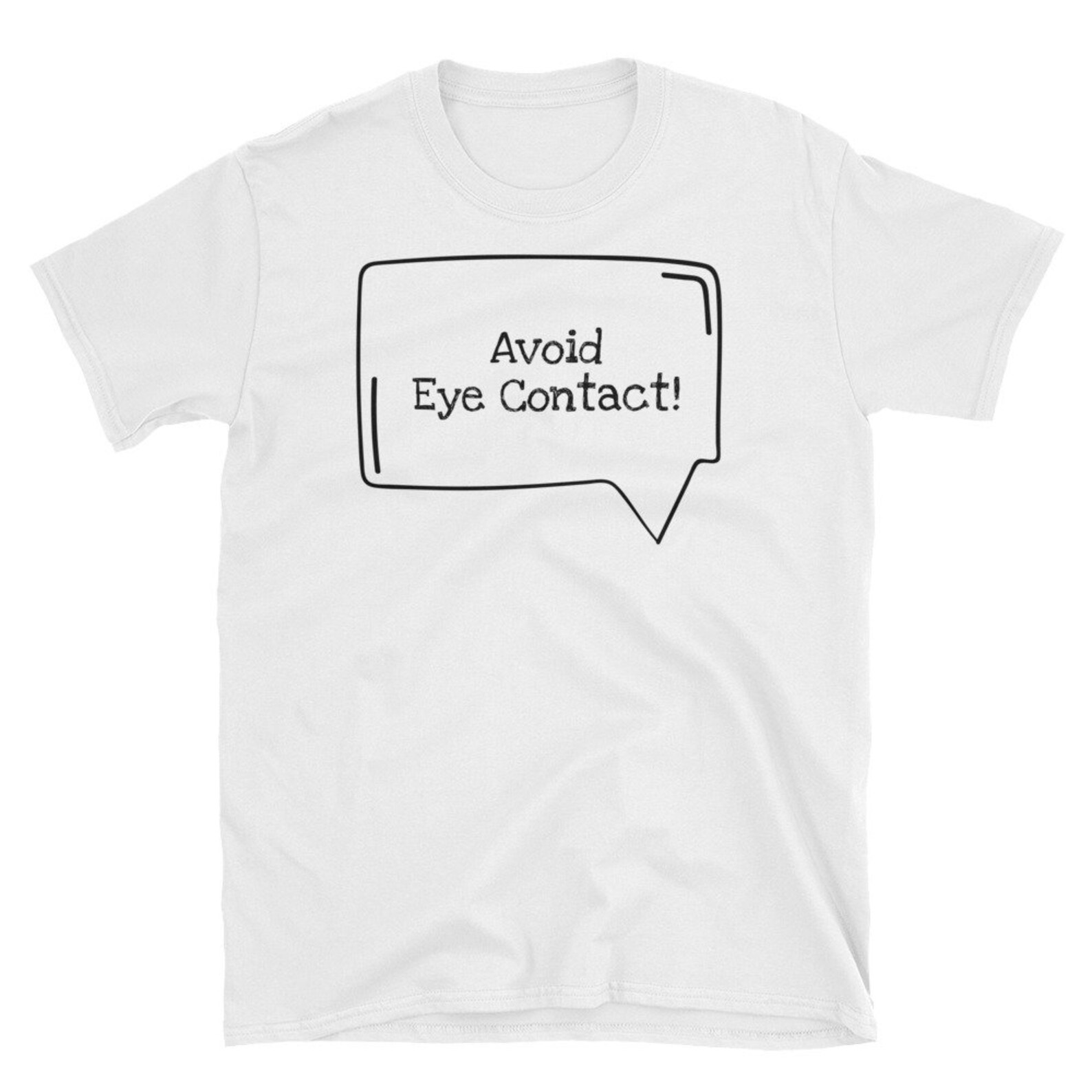 Avoid Eye Contact T-shirt - Short-sleeve Unisex T-shirt, Tank Top ...