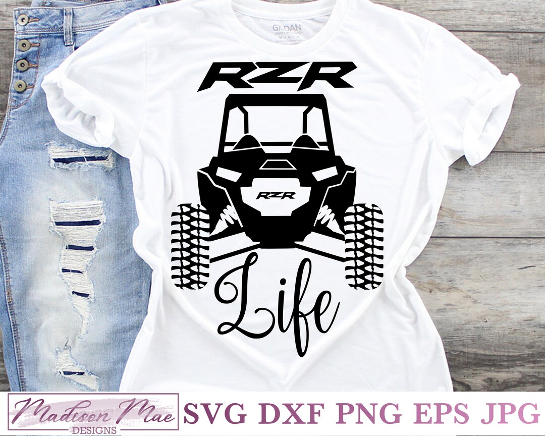 RZR Life Off-roading SVG T-shirt Design for Cricut, Silhouette Cameo ...