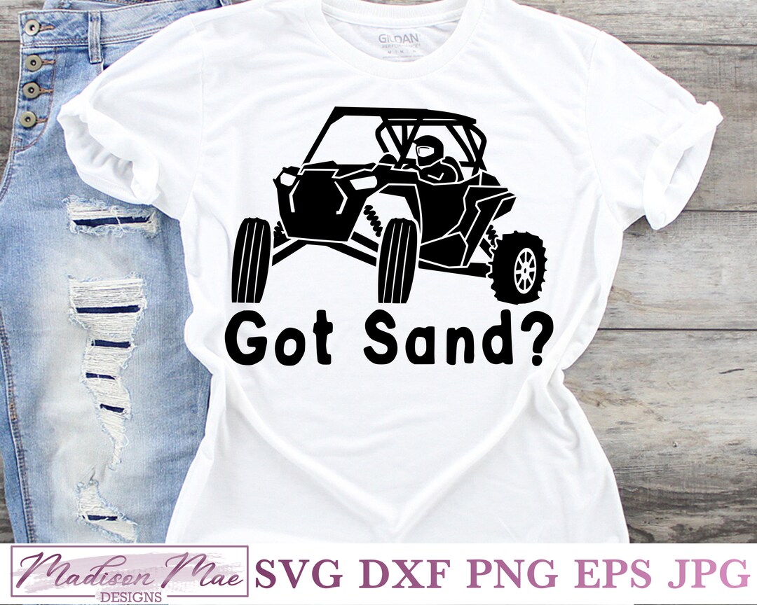 Got Sand? RZR SVG Digital Cut File for Cricut, Silhouette Cameo ...