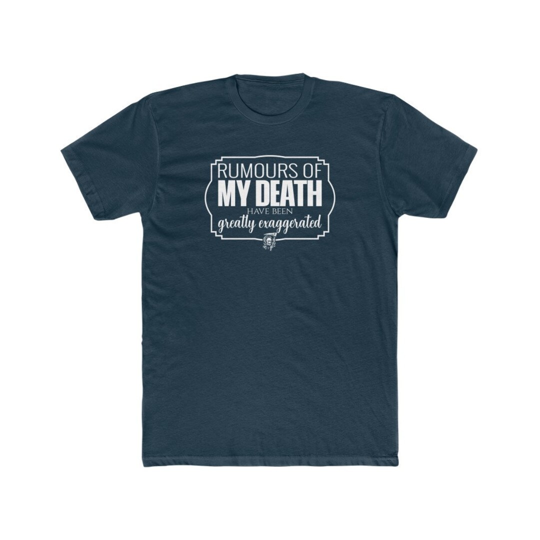 Rumours of My Death Have Been Greatly Exaggerated Men's - Etsy