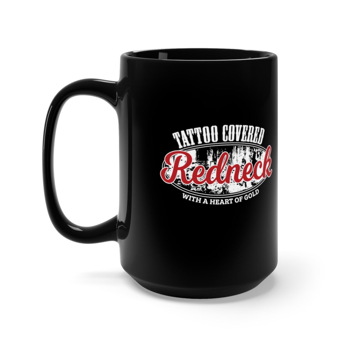 Tattoo Covered Redneck With a Heart of Gold 15oz Mug - Etsy