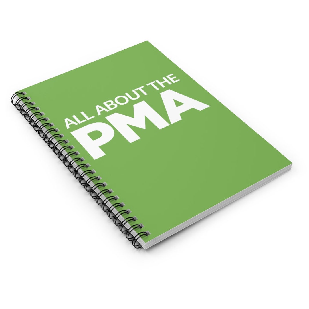It's All About the PMA - (positive Mental Attitude) - Spiral Notebook ...