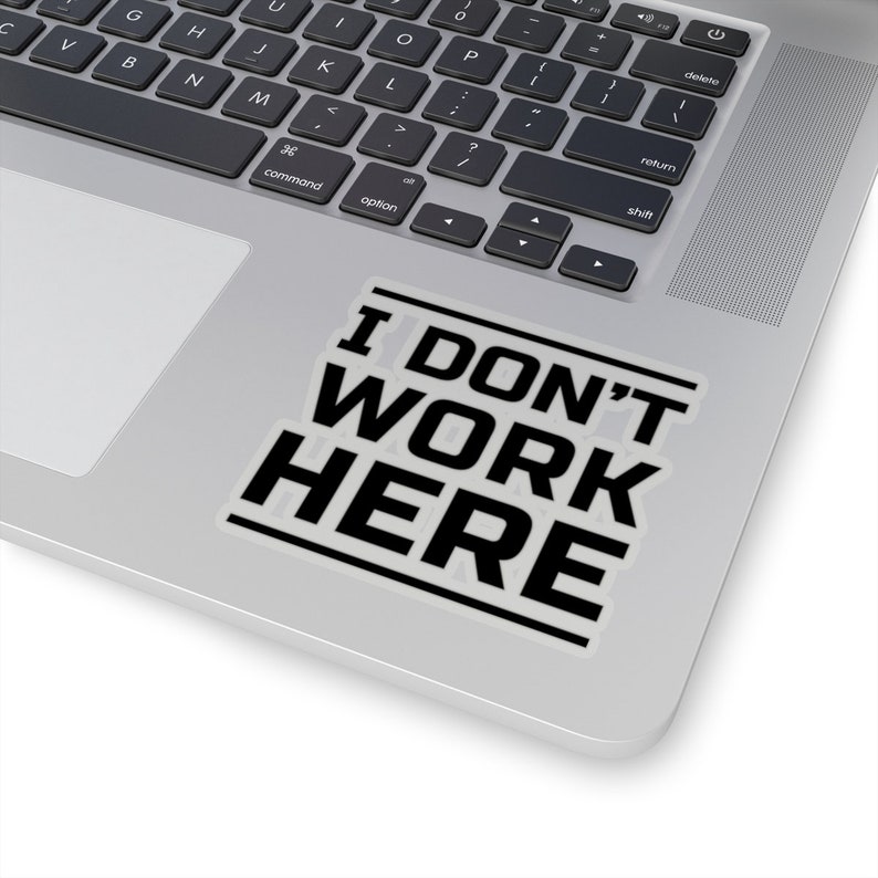 I Don't Work Here - Stickers - Etsy