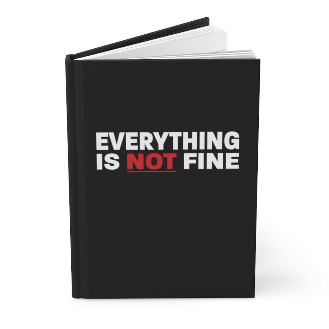 Everything is NOT Fine Hardcover Blank Journal - Etsy