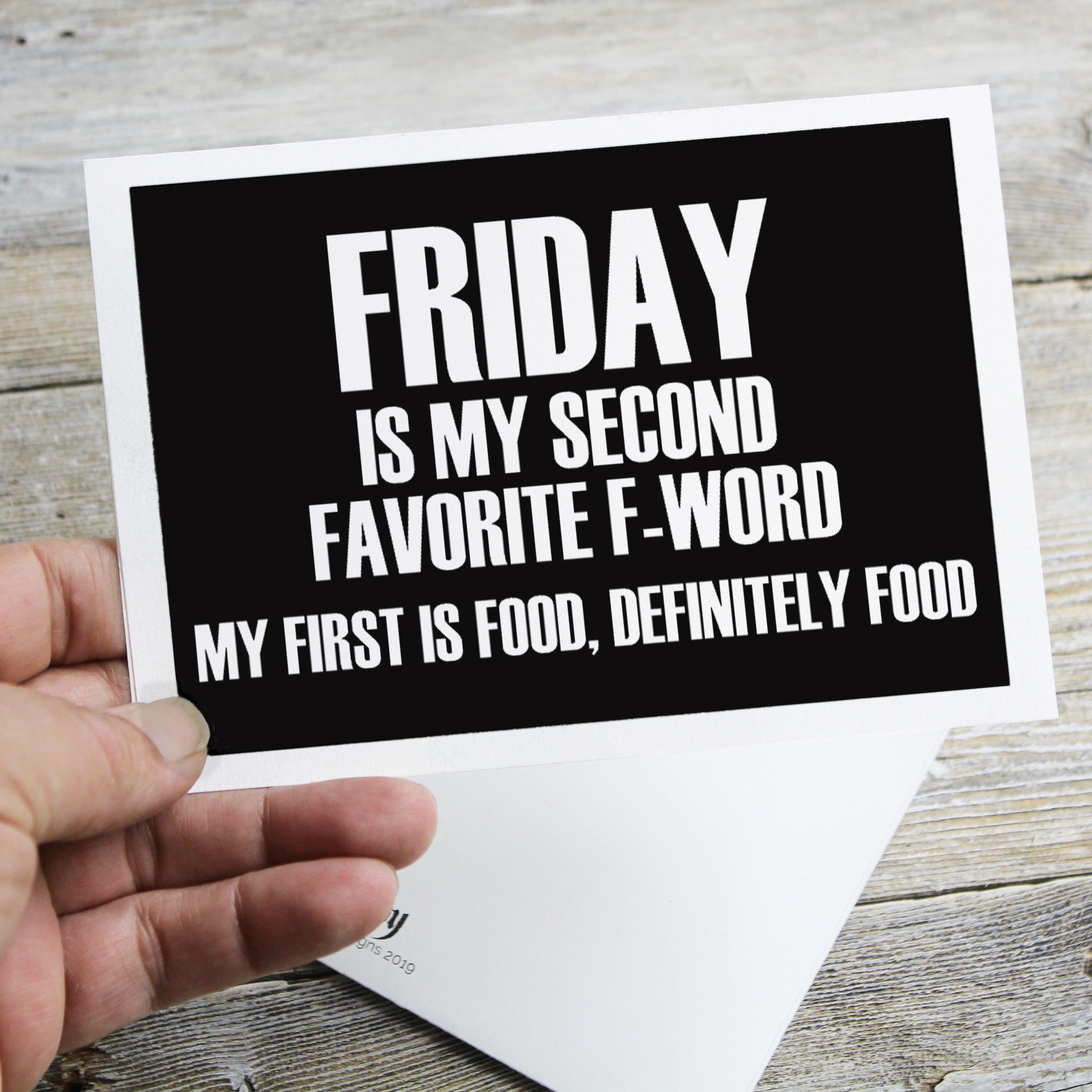 Friday Is My Second Favorite F Word Food Is My First