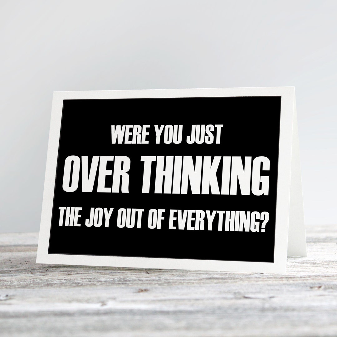 Funny Friendship Card: Overthinking the Joy (digital Download) - Etsy
