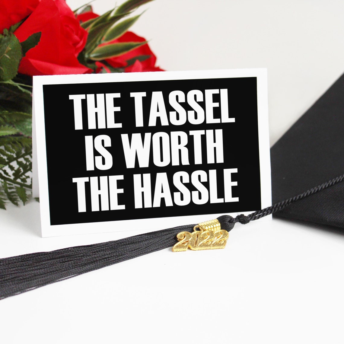Printable Graduation Card: the Tassel is Worth the Hassle (digital ...
