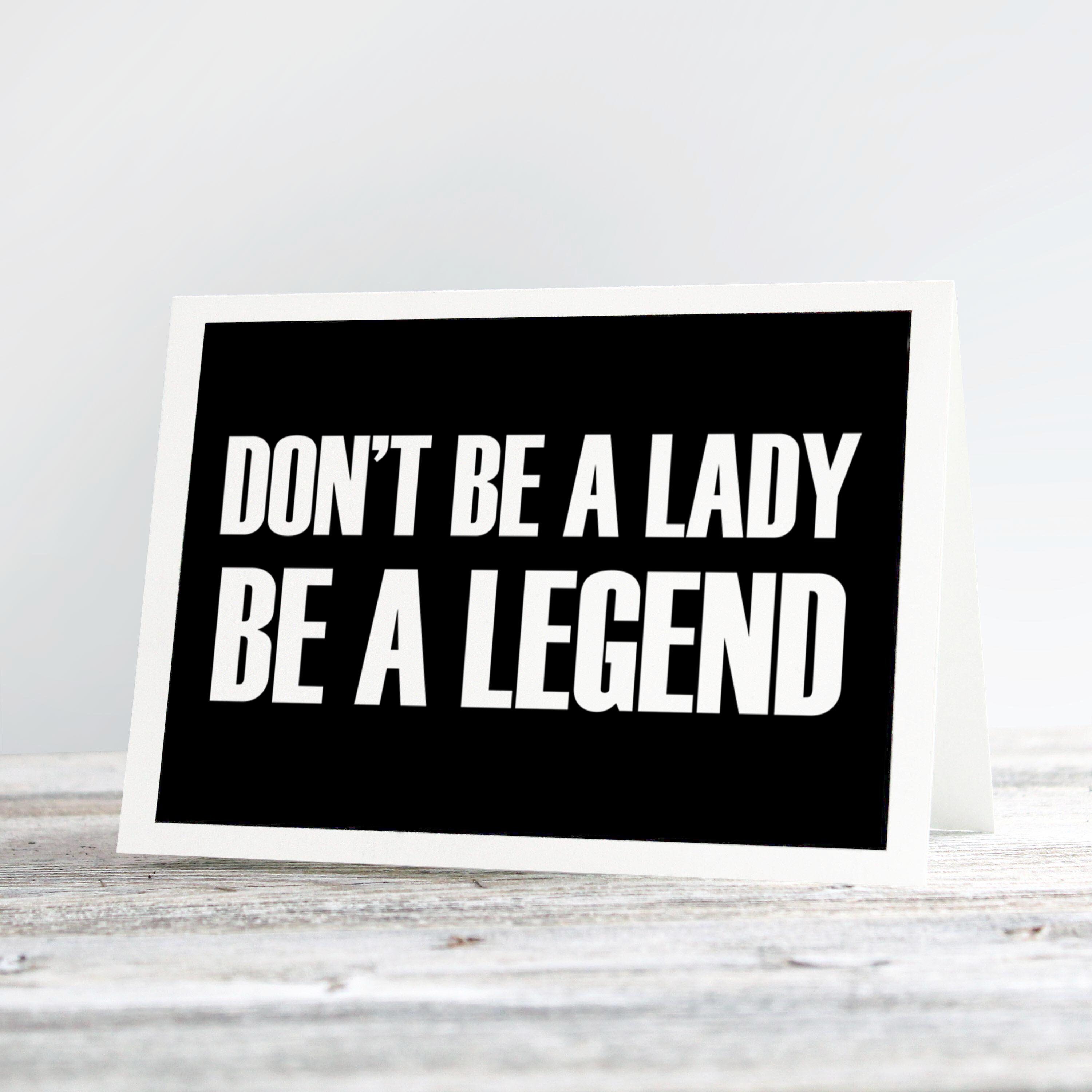 Printable Girlfriend Card. Be a Legend. Fun Friendship Card, Just ...