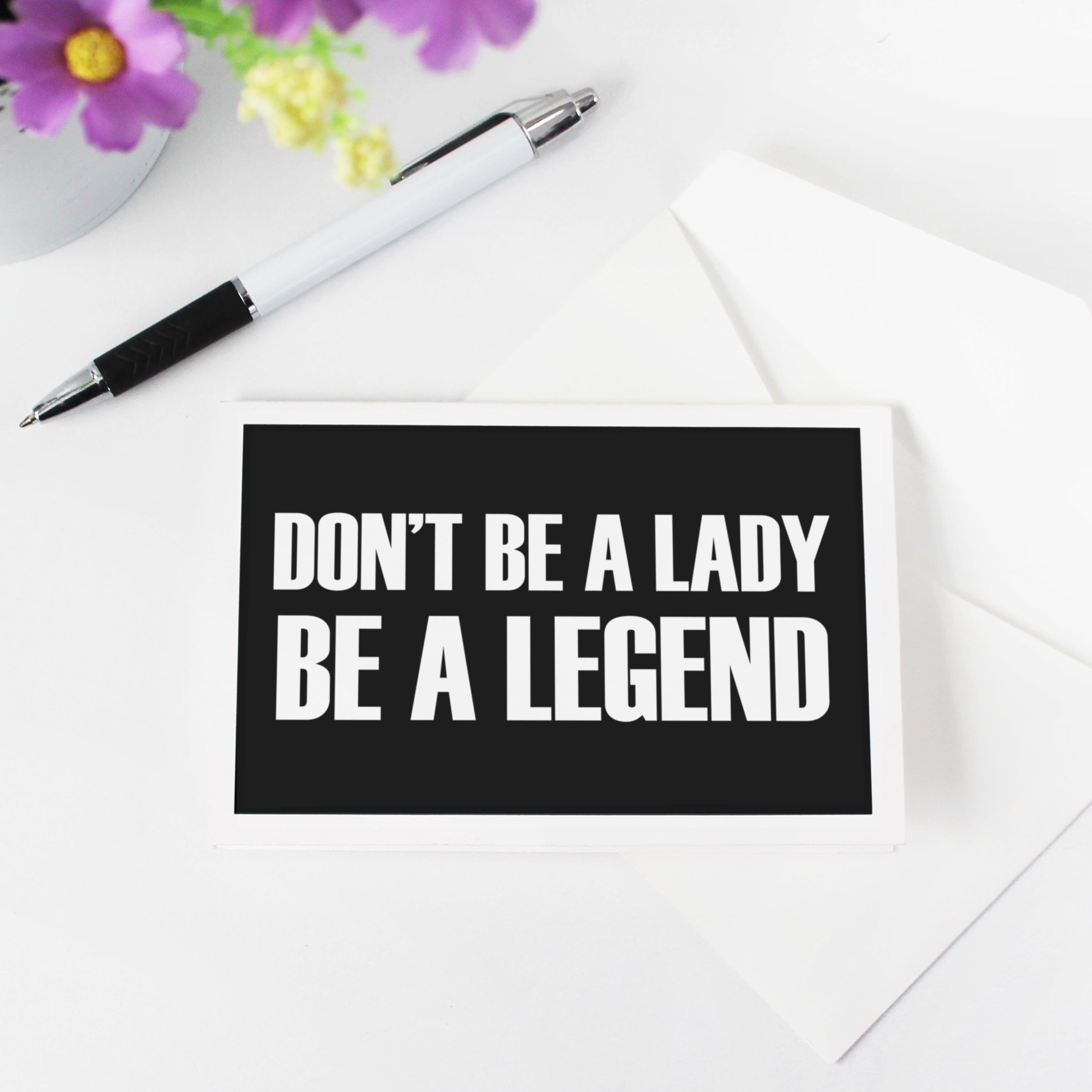 Printable Girlfriend Card. Be a Legend. Fun Friendship Card, Just ...