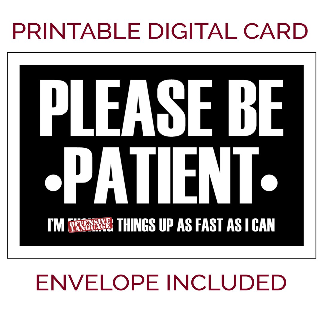 Printable Adult Sorry Card Be Patient Funny Friendship Card Etsy printable-adult-sorry-card-be-patient-funny-friendship-card-etsy