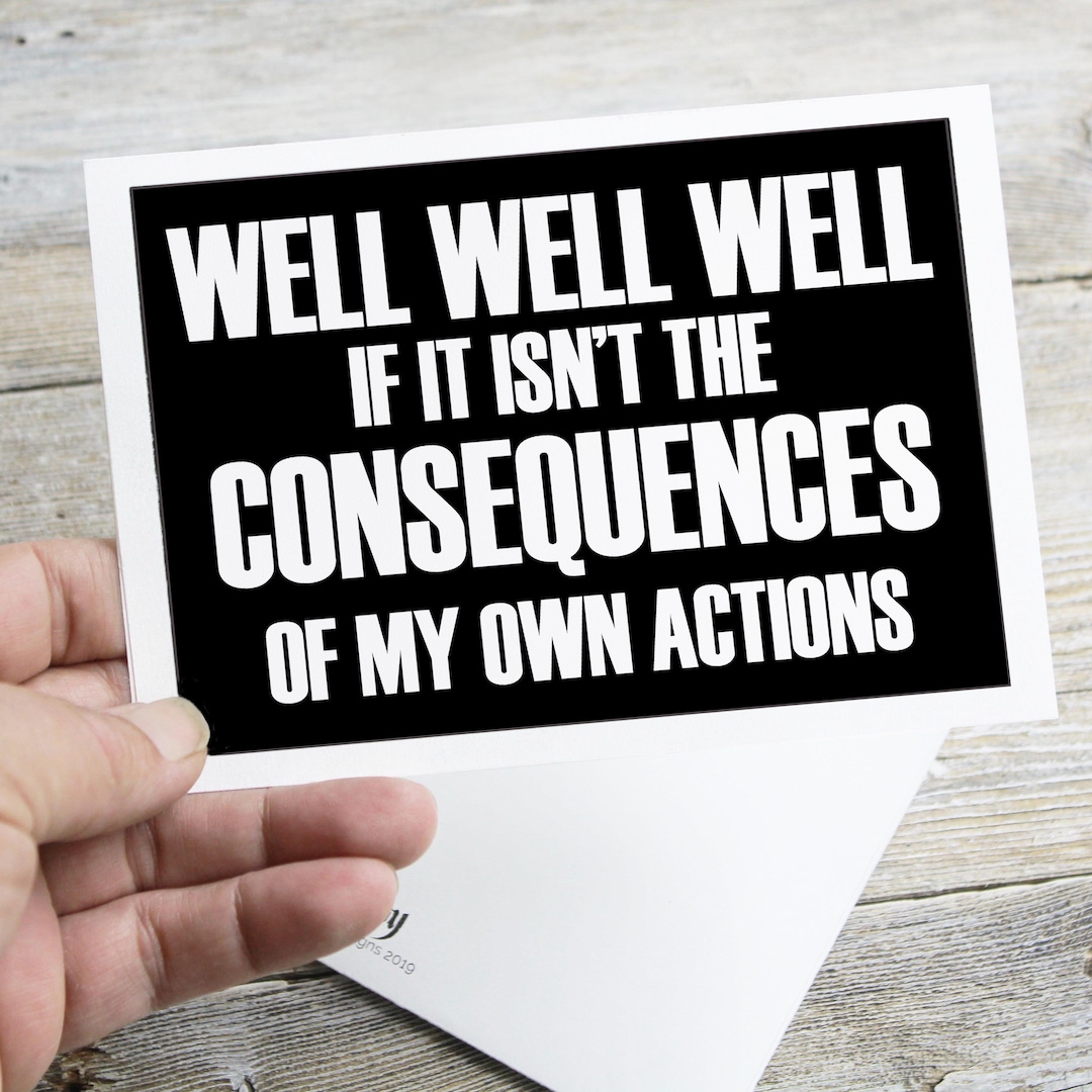 Funny Apology Card: Consequences of My Actions (digital Download) - Etsy