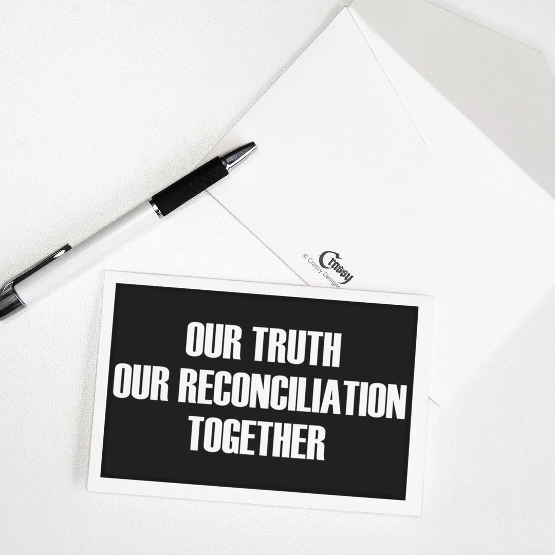 Printable Truth and Reconciliation Card. Our Truth - Our Reconciliation ...
