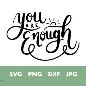 You Are Enough SVG Digital Download, Calligraphy Lettering for Crafts ...