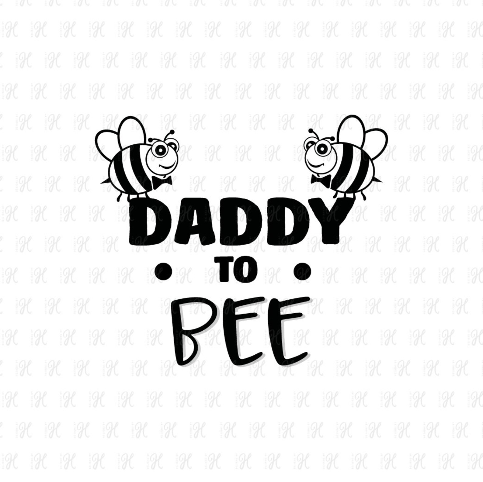 Daddy to Bee Svg Dxf Png. Eps and Ai Cut File Vector - Etsy