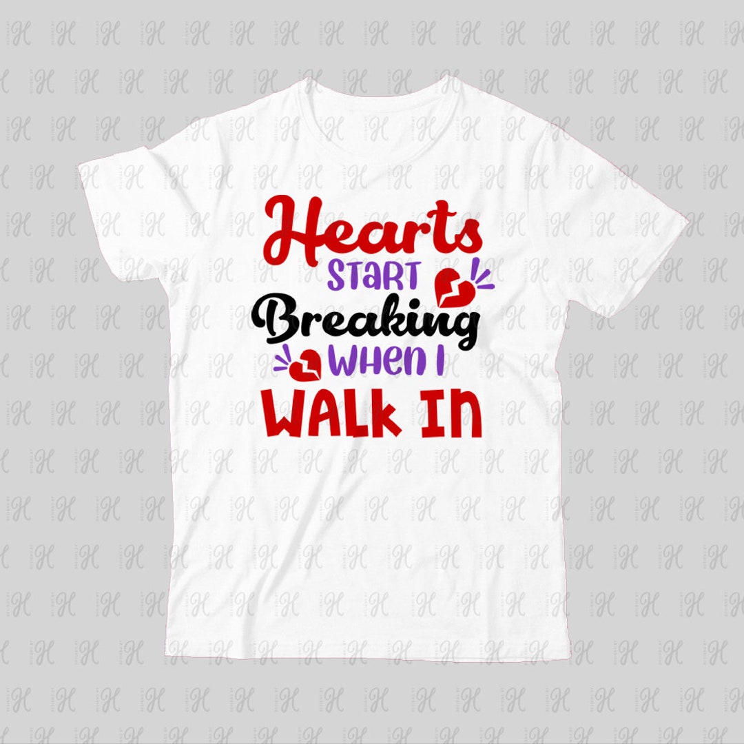 Hearts Start Breaking When I Walk in Svg, Dxf, Png. Eps and Ai Cut File ...