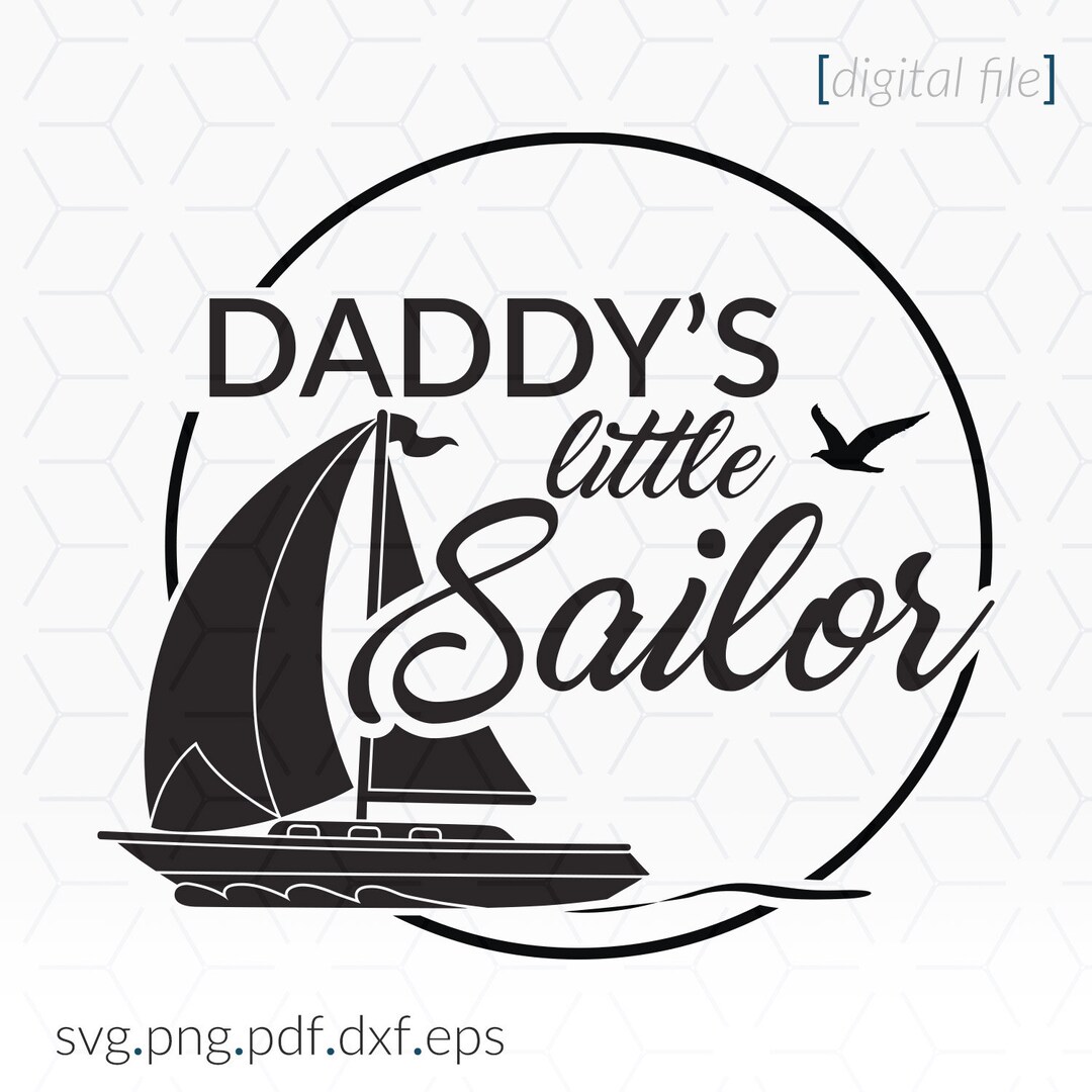 Daddy's Little Sailor SVG, Sailor Clip Art, Cricut SVG File, Cricut ...