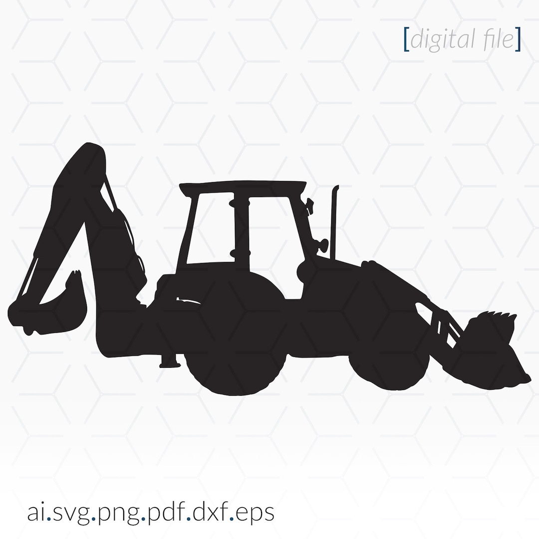 Backhoe Loader Silhouette SVG File for Cricut and Cutting Machines - Etsy