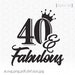 Fabulous 40 SVG File for Cutting and Printing, Forty & Fabulous - Etsy